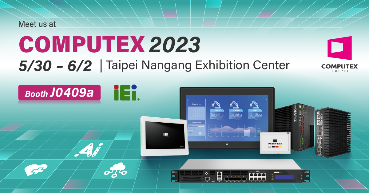 Visit IEI booth at COMPUTEX TAIPEI 2023