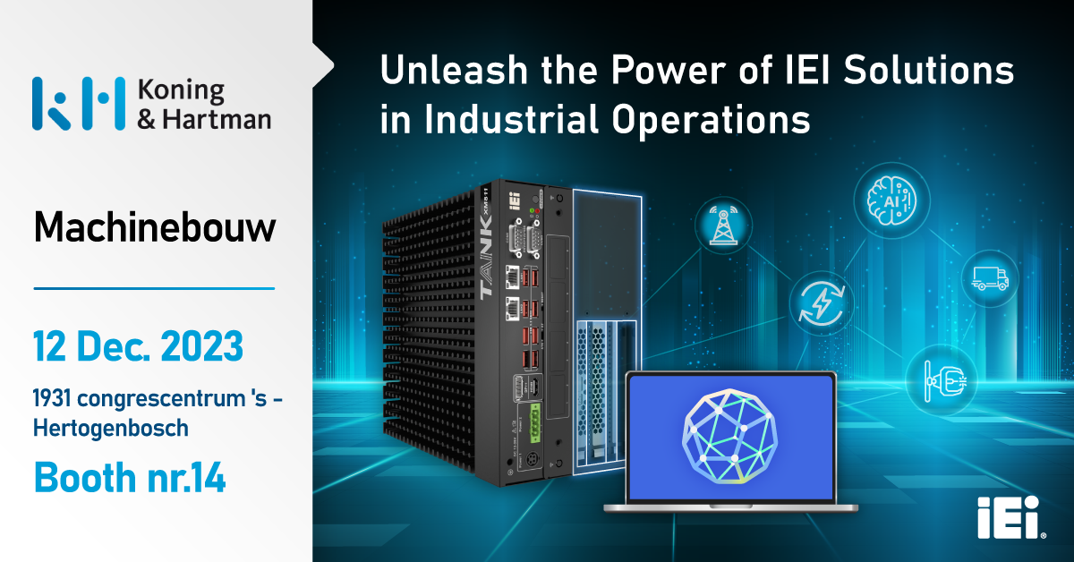 IEI Unveils TANK-XM811 with iRM at Machinebouw Event 2023 via Koning ...