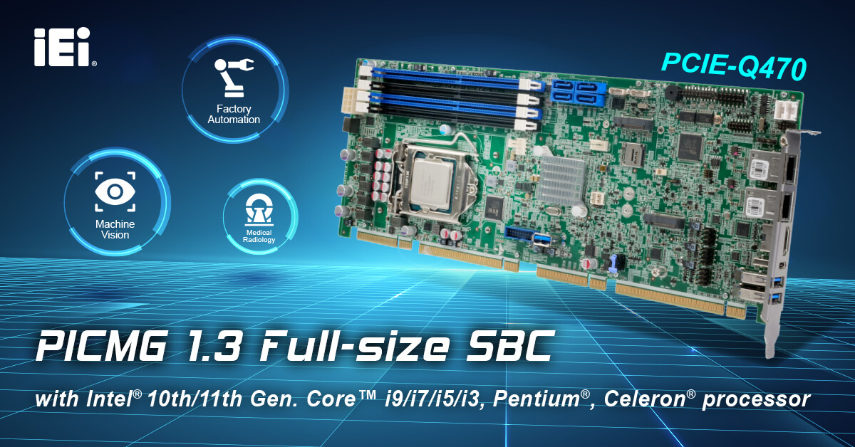 PCIE-Q470 Full-size PICMG 1.3 CPU Card | DDR4, HDMI™, USB 3.2 , IAUDIO, M.2